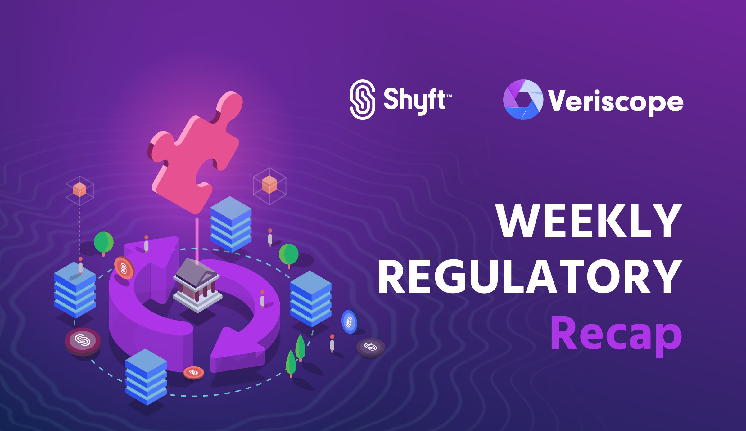 Veriscope Regulatory Recap - 20th February to 26th February - Feb 27, 2023 - Shyft Network